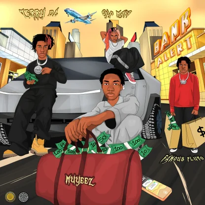 Zerrydl - Bank Alert Ft. Muyeez, Ayo Maff & Famous Pluto
